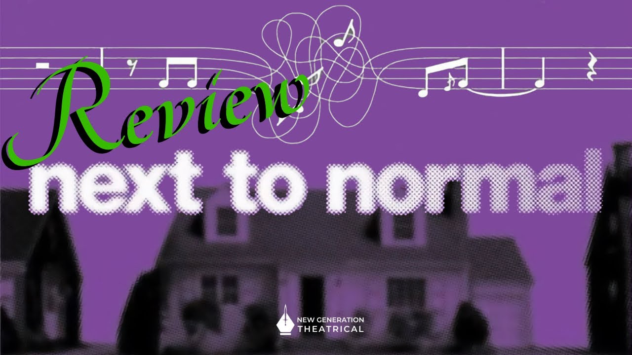 Perfect Harmonies and Powerful Performances - Next to Normal by New Gen ...