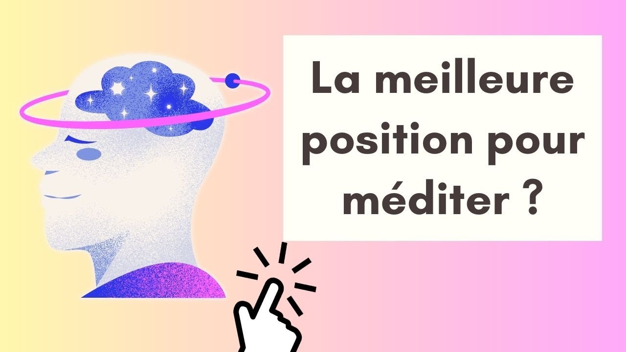 La meilleure position pour méditer ? │Médite'Action - YouTube