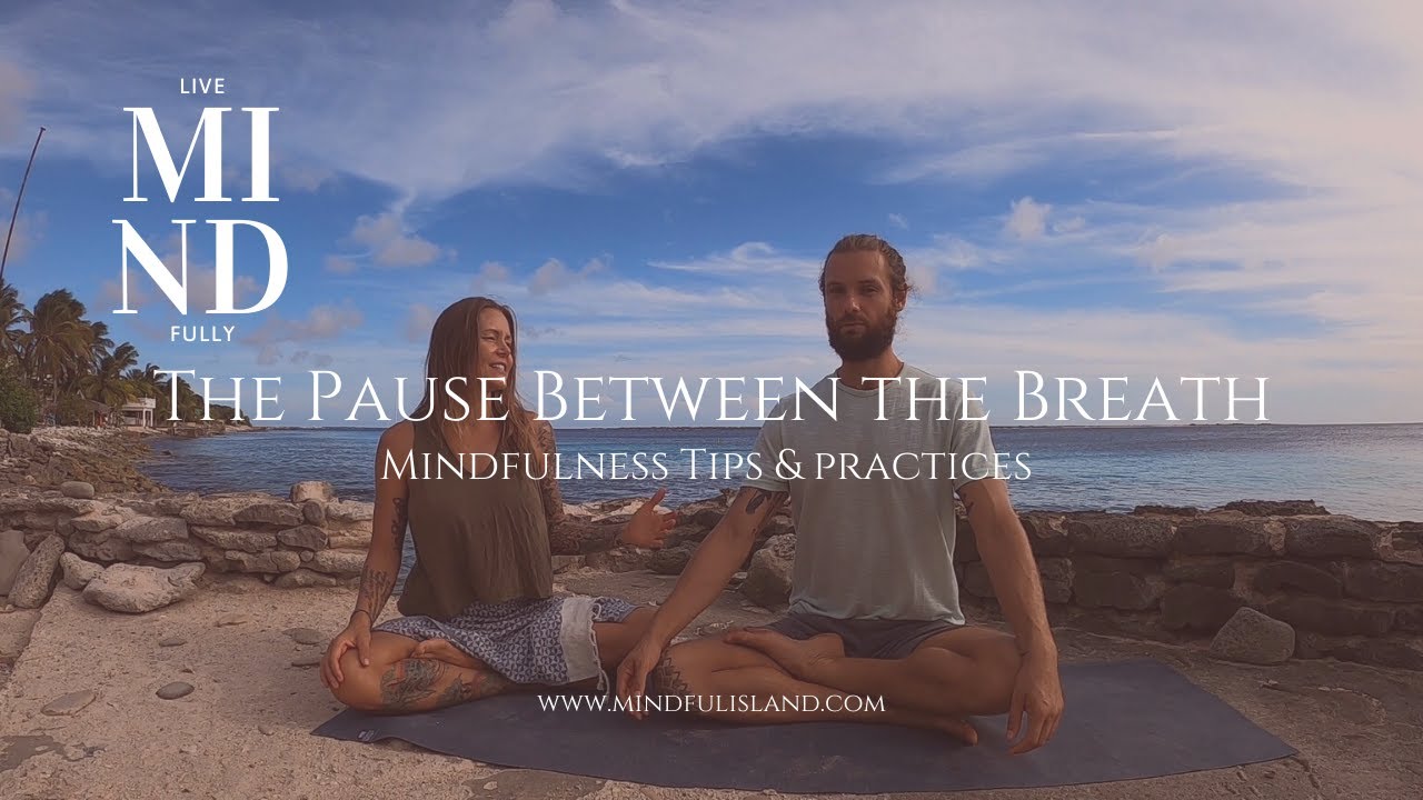 The Pause Between the Breath: A Mindful Breathing Practice - YouTube