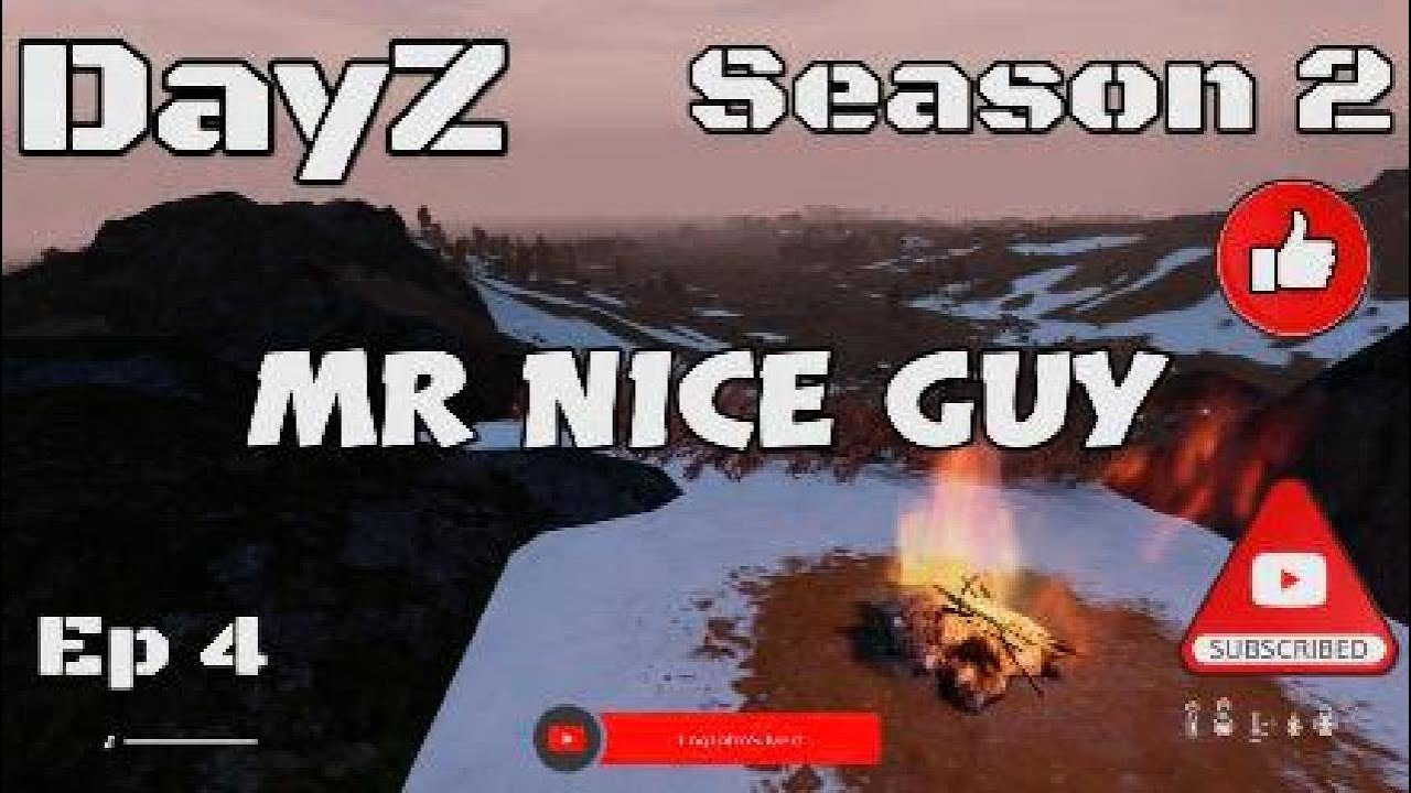DayZ Season 2 - Mr Nice Guy, Ep04 - YouTube