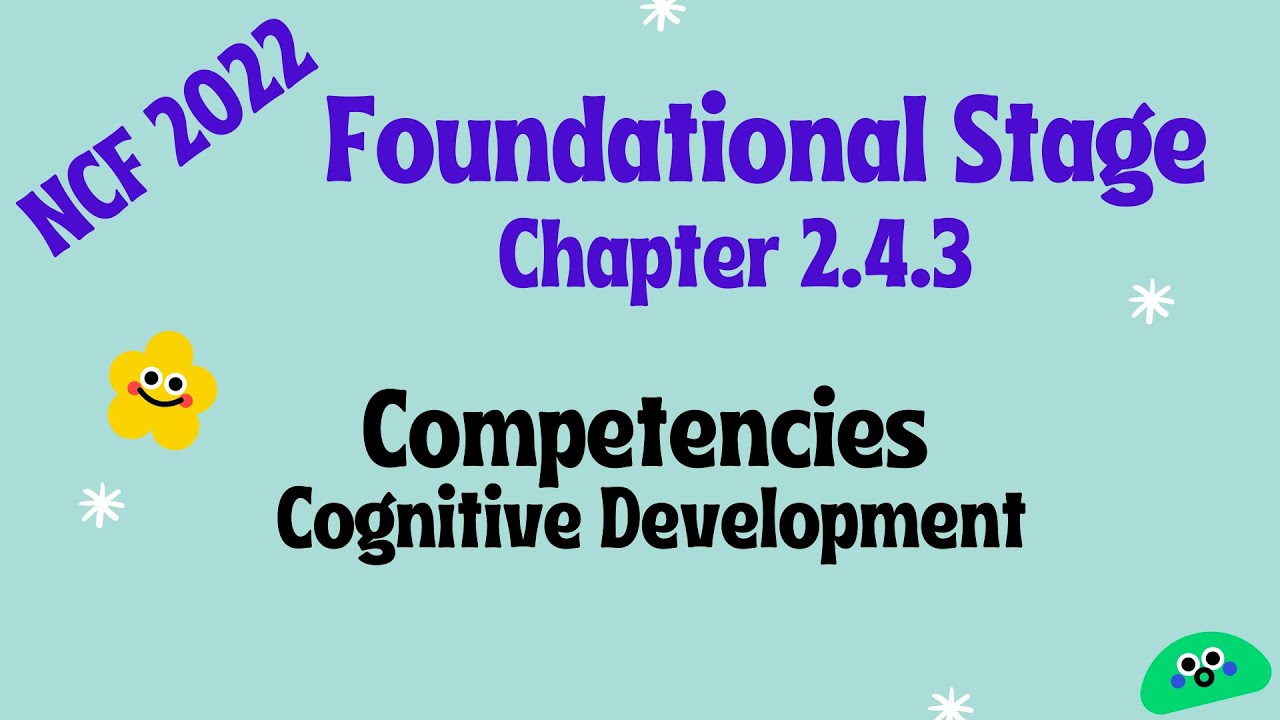 NCF 2022 Foundational Stage Chapter 2.4.3 - Competencies under ...