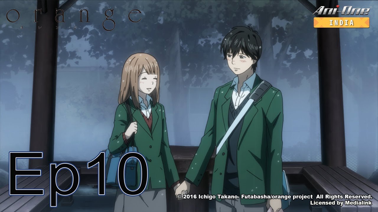 Orange | Episode 10 (EN Sub / JP Dub)【Ani-One India】 - YouTube