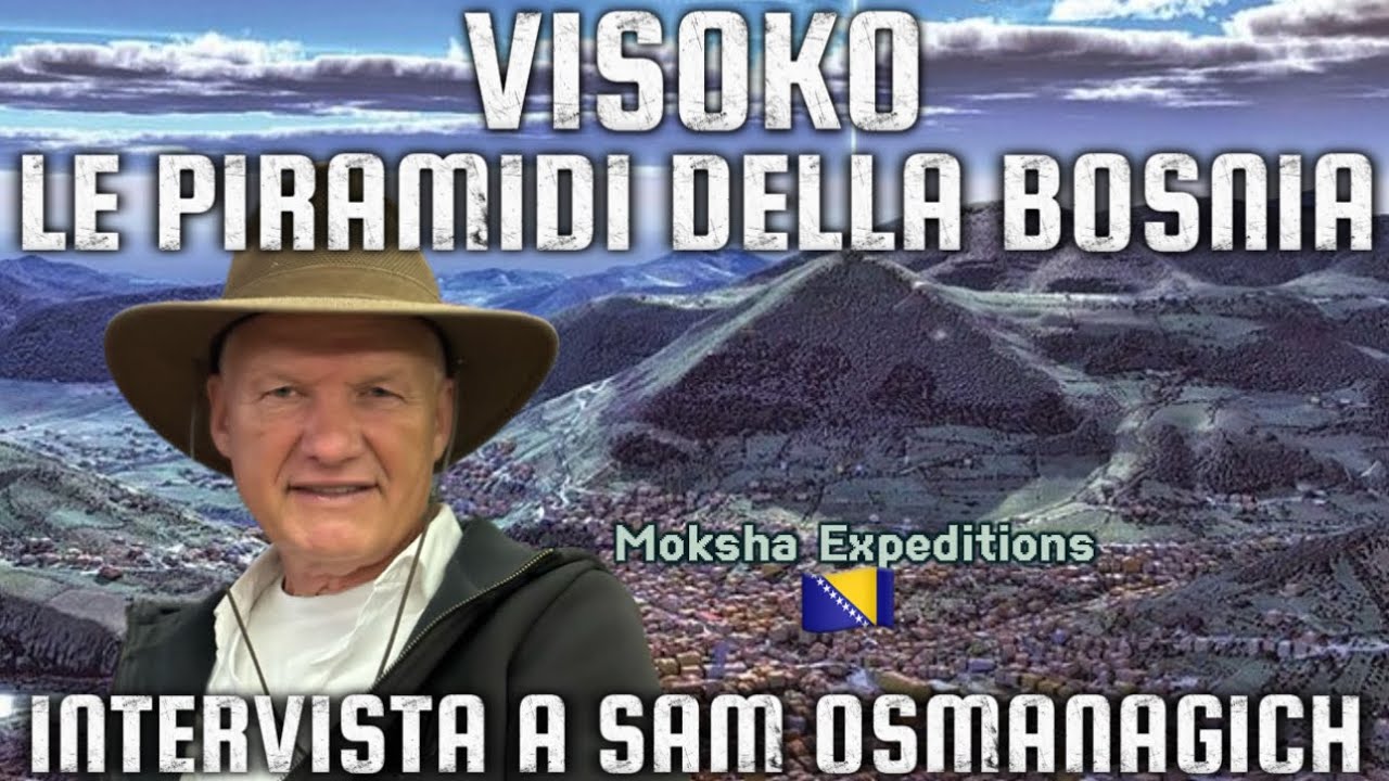 🇧🇦 VISOKO, LE PIRAMIDI DELLA BOSNIA | INTERVISTA A SAM OSMANAGICH - YouTube