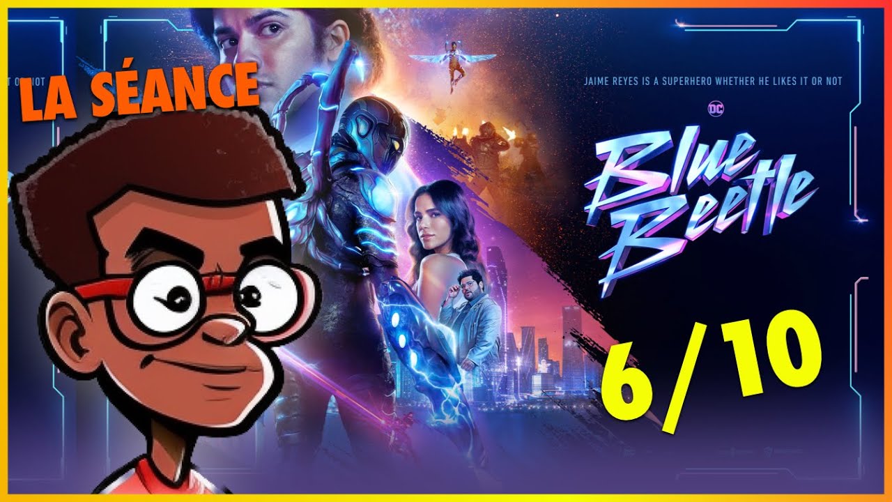 Blue Beetle - La séance de ciné 002 - YouTube