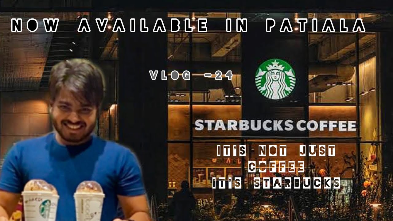 Starbucks patiala | Royal city | unique place | Review & suggestions ...