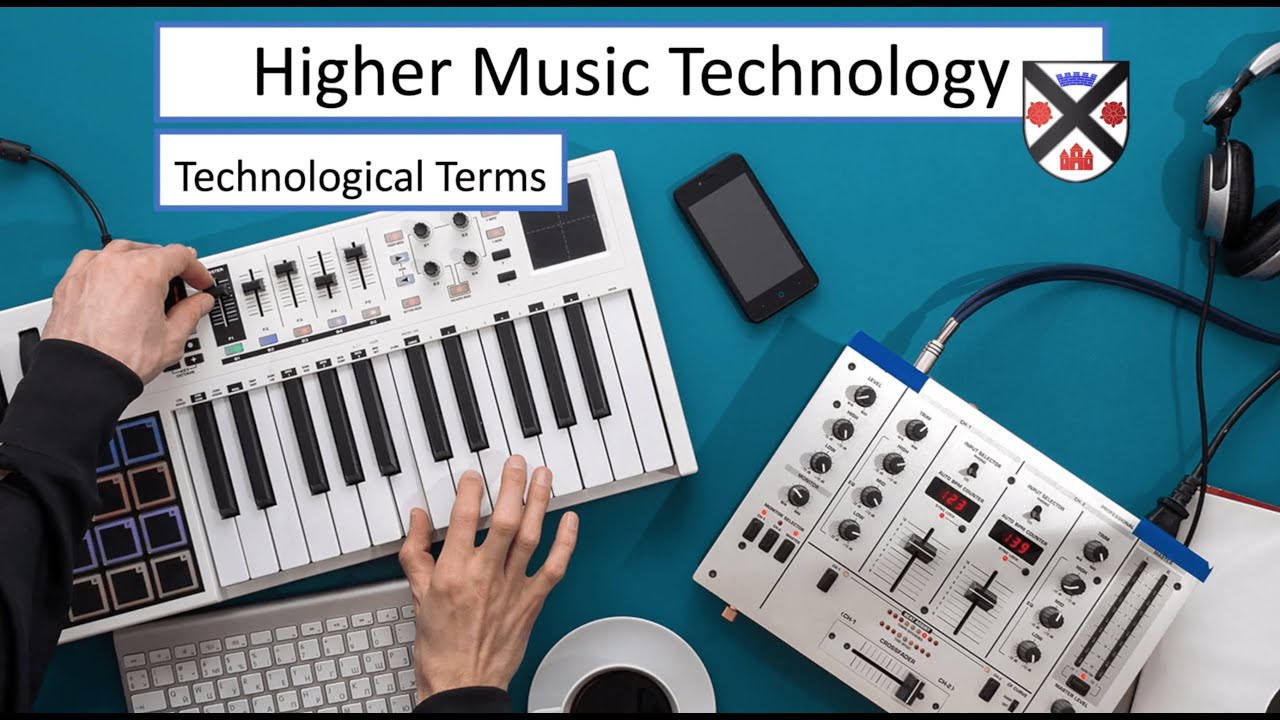 Higher Music Technology (Technological Terms 11th January) - YouTube