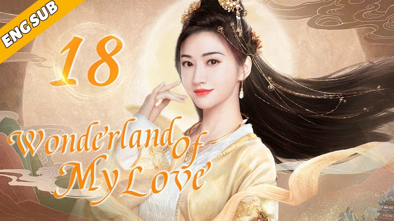 [Eng Sub] Wonderland of My Love EP18| Chinese drama| Zhuo Feng Liu| Jing Tian, Chen Bolin - YouTube