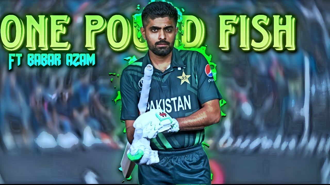 ONE POUND FISH FT BABAR AZAM🌸|| ONE POUND FISH EDIT AUDIO||ROHAAN EDITS ...