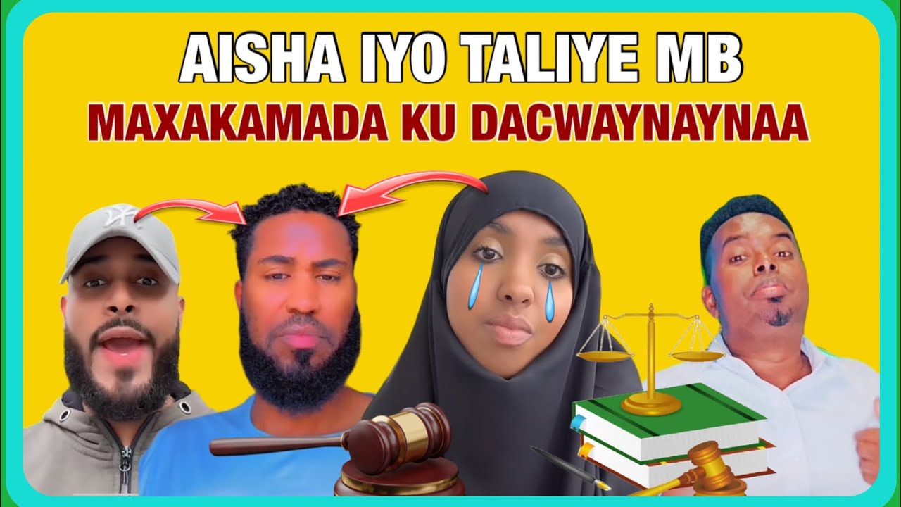 😱SISTER AISHA IYO TALIYE MB MAXKAMADA KA DACWAYNAY MOHAMED MADAMA ...