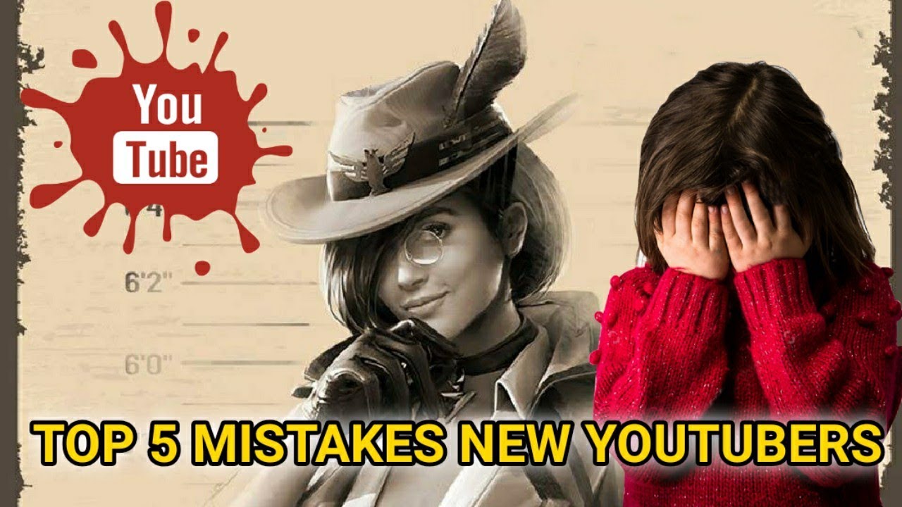 Top 5 Biggest Mistakes New YouTubers Make Tips to avoid them - YouTube