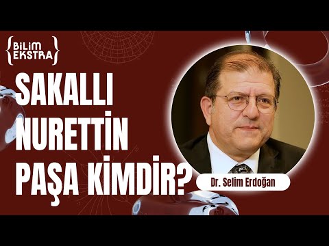 Mehmed Nurettin Paşa kimdir? (Bölüm 1) / Dr. Selim Erdoğan ile Bilim Ekstra