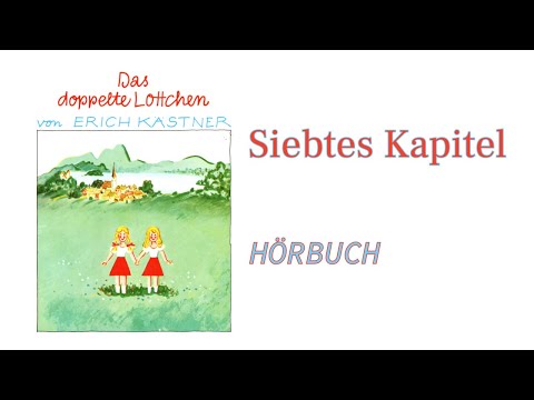 Das doppelte Lottchen von Erich Kästner als klassisches Hörbuch zum Träumen - siebtes Kapitel