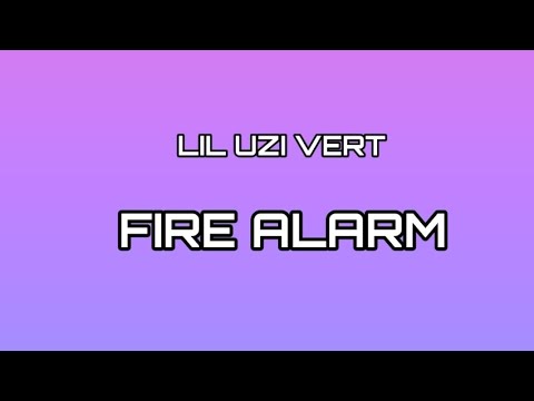 LIL UZI VERT - FIRE ALARM (LYRICS) - YouTube