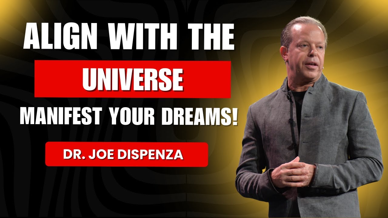 Align with the Universe - Dr. Joe Dispenza Motivational Speech (Law of Attraction & Mind Power ...