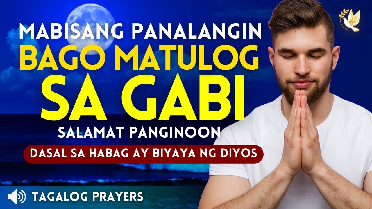MABISANG PANALANGIN BAGO MATULOG SA GABI 2024• SALAMAT PANGINOON DIYOS ...
