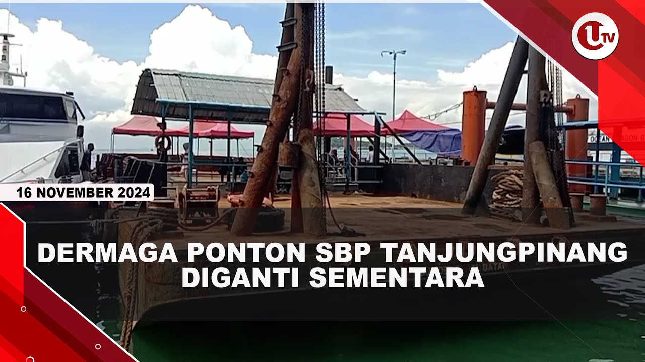 DERMAGA PONTON SBP TANJUNGPINANG DIGANTI SEMENTARA | U-NEWS - YouTube