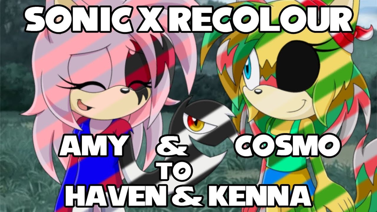 Sonic X Recolor: Amy & Cosmo to Haven & Kenna ★Trade★ - YouTube