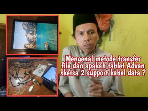 Mengenal metode transfer file dan apakah tablet Advan sketsa 2 support ...