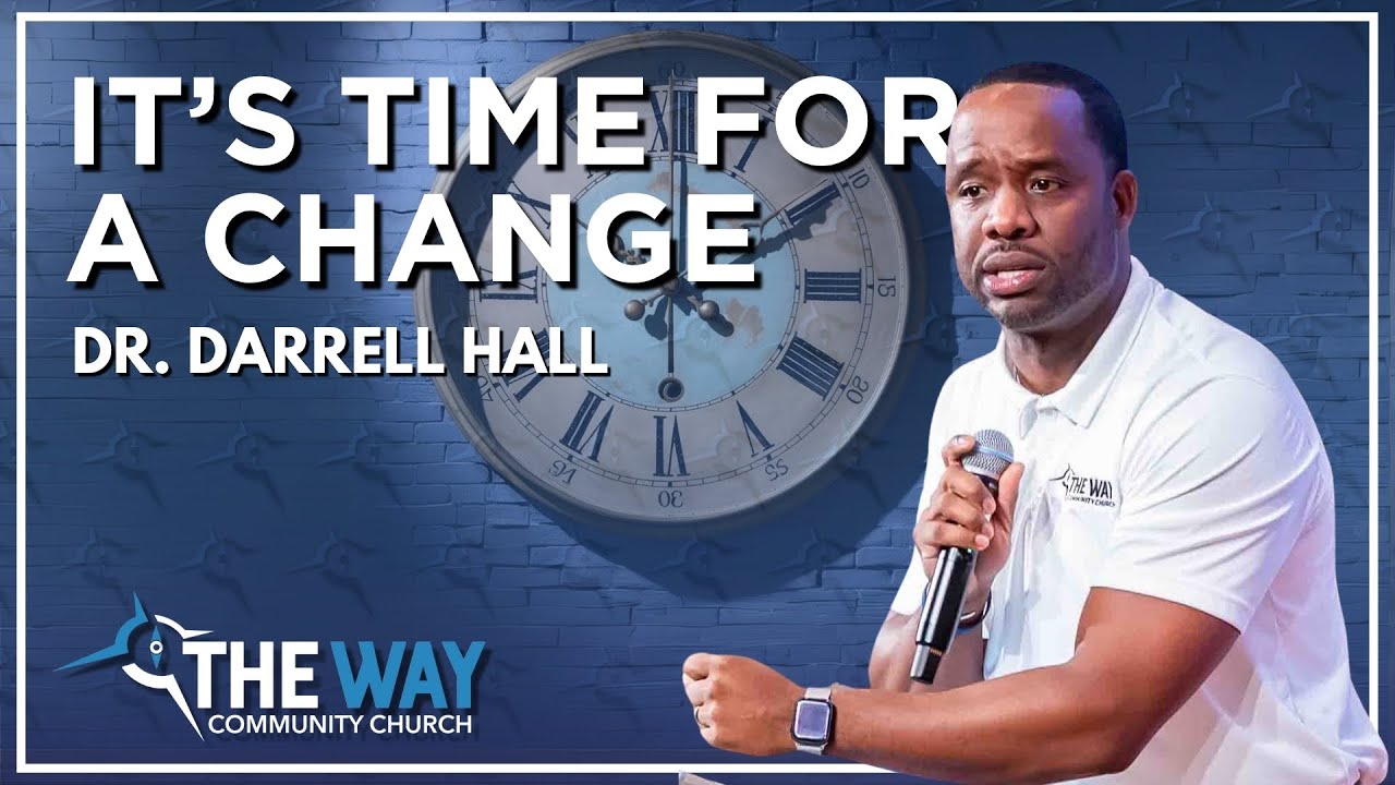 It’s Time for a Change - The Way Community Church 6-1-25 9:30am Service ...