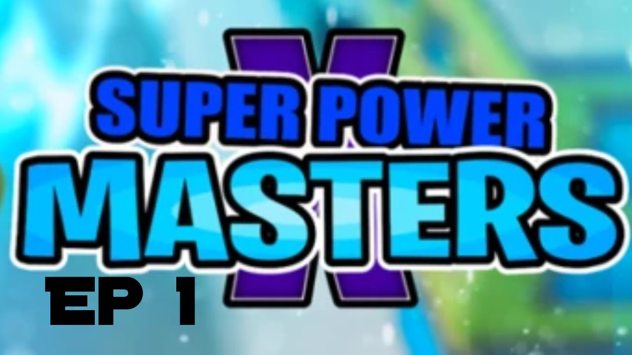 Super power masters x ep1 - YouTube
