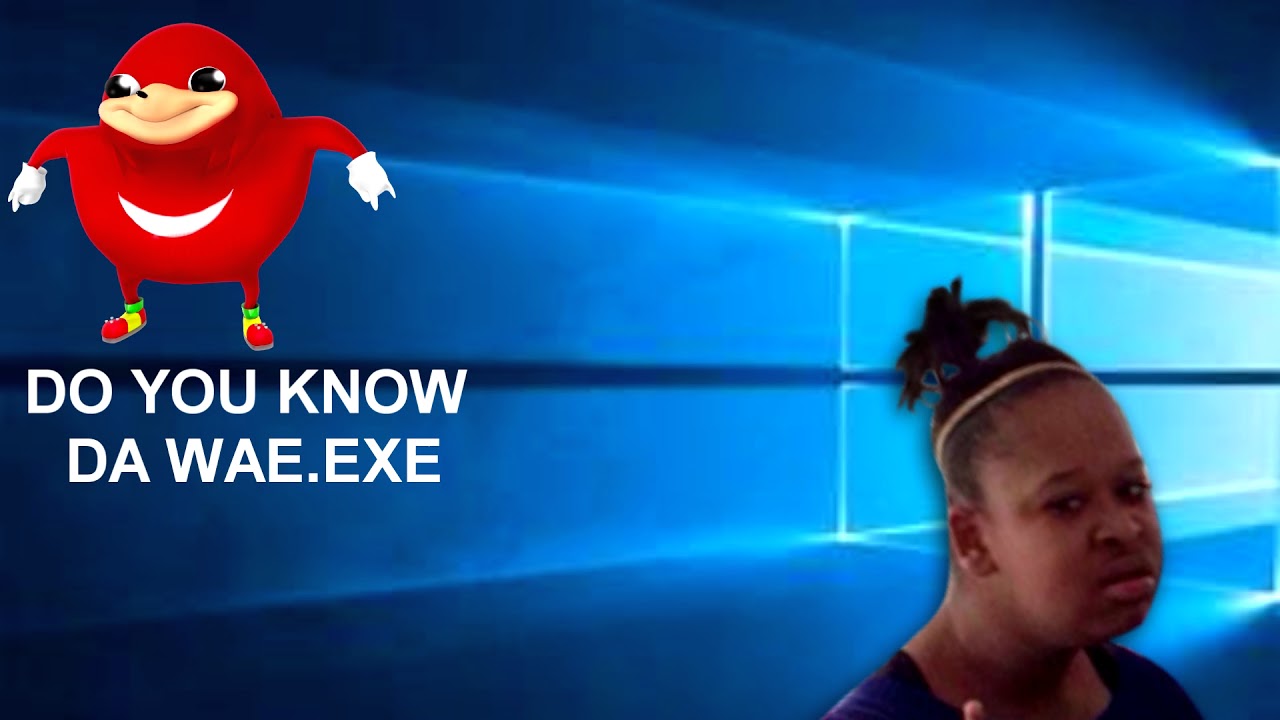 [Overused MEME] DO YOU KNOW DA WAY.EXE - YouTube