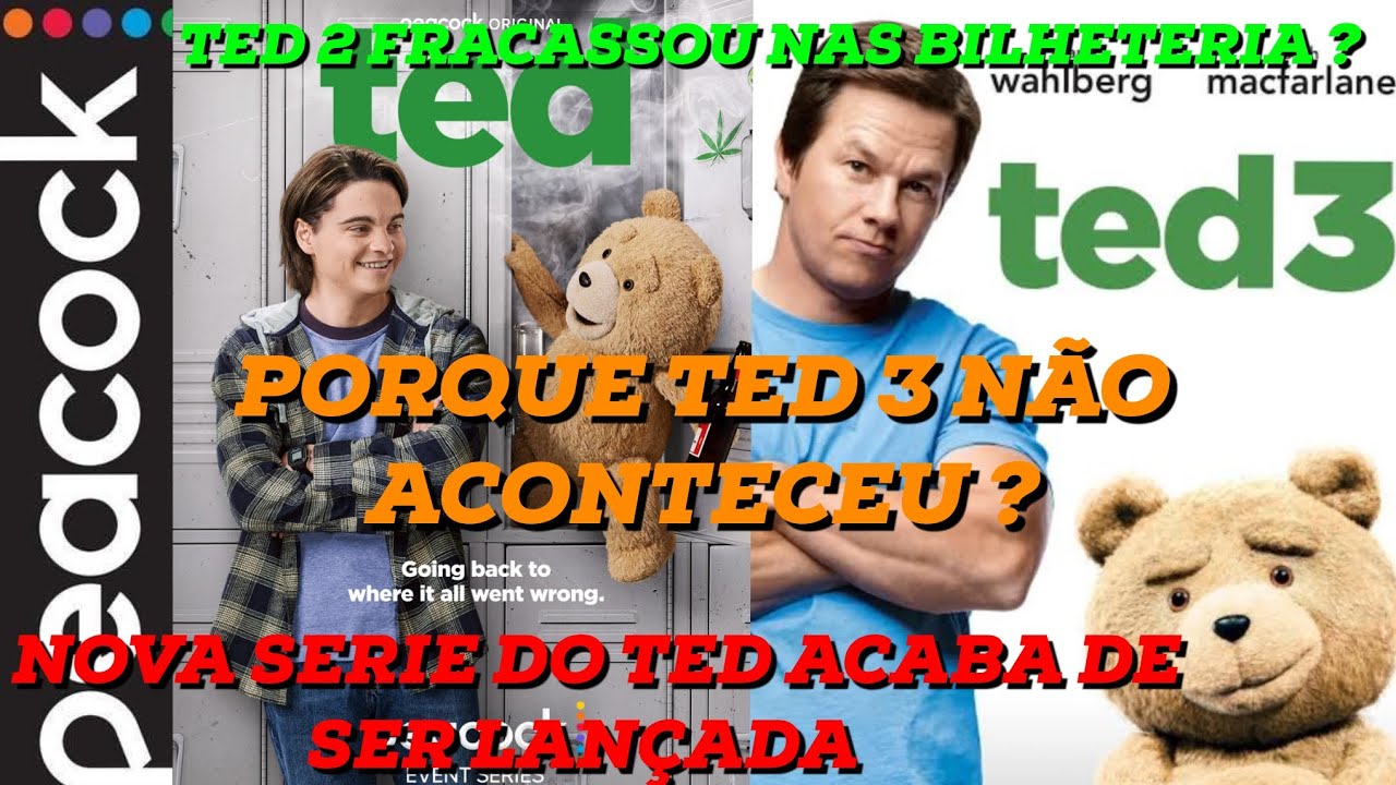 por que Ted 3 foi cancelado? nova série do Ted - YouTube