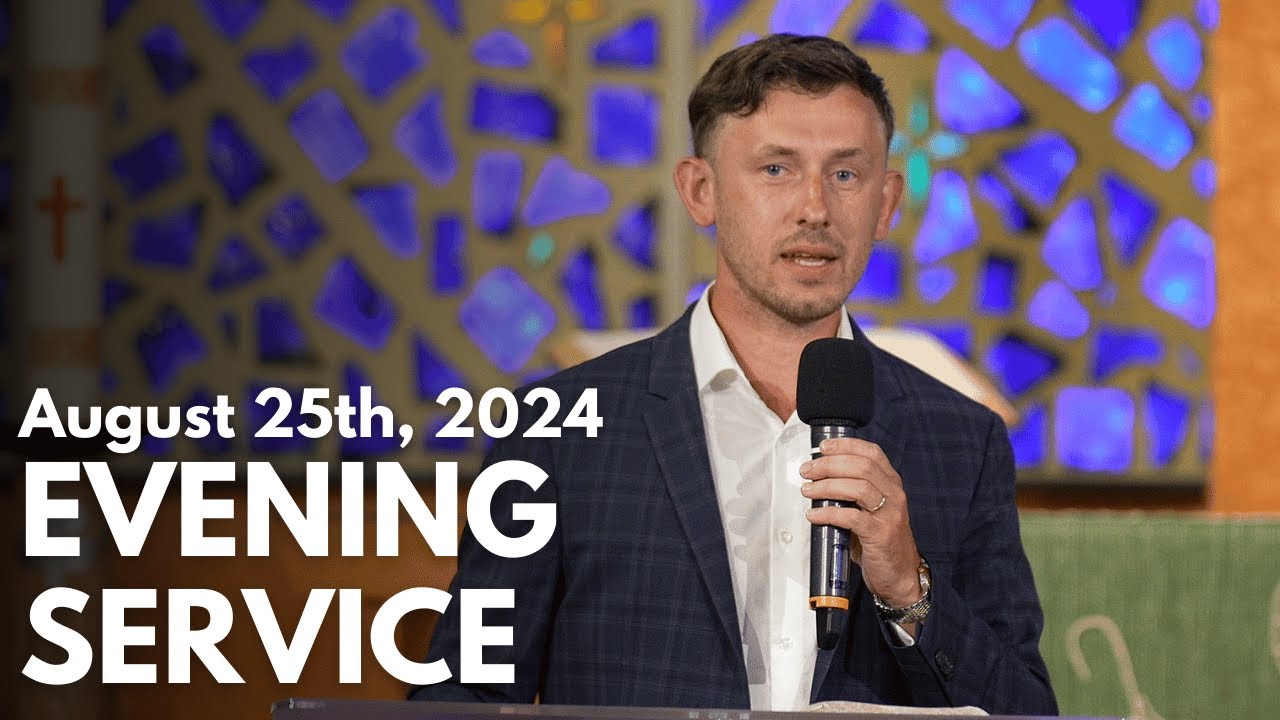 August 25th, 2024 | Evening Service - YouTube