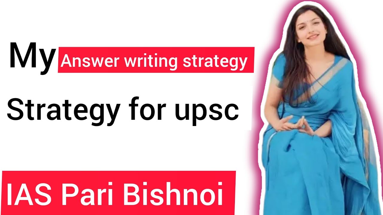 IAS Pari Bishnoi mains answer writing strategy for GS and optional from ...