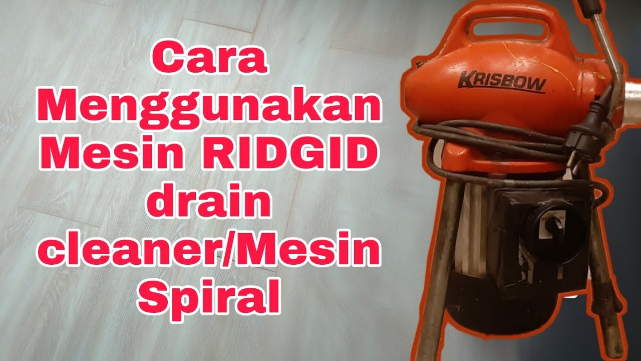 cara menggunakan mesin ridgid // drain cleaner // spiral - miftahul ...