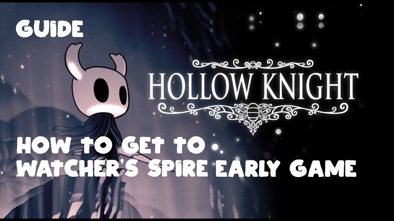 Hollow Knight How To Get To Watcher's Spire Early Game - YouTube