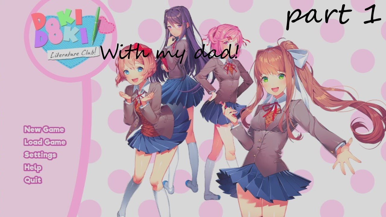 Showing my dad Doki Doki Literature Club! - YouTube