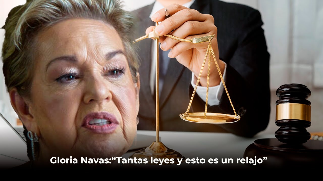 Gloria Navas:“Tantas leyes y esto es un relajo” - YouTube