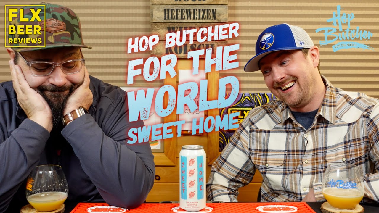 Hop Butcher For The World | Sweet Home (Hazy NEIPA) | Beer Review #649 ...