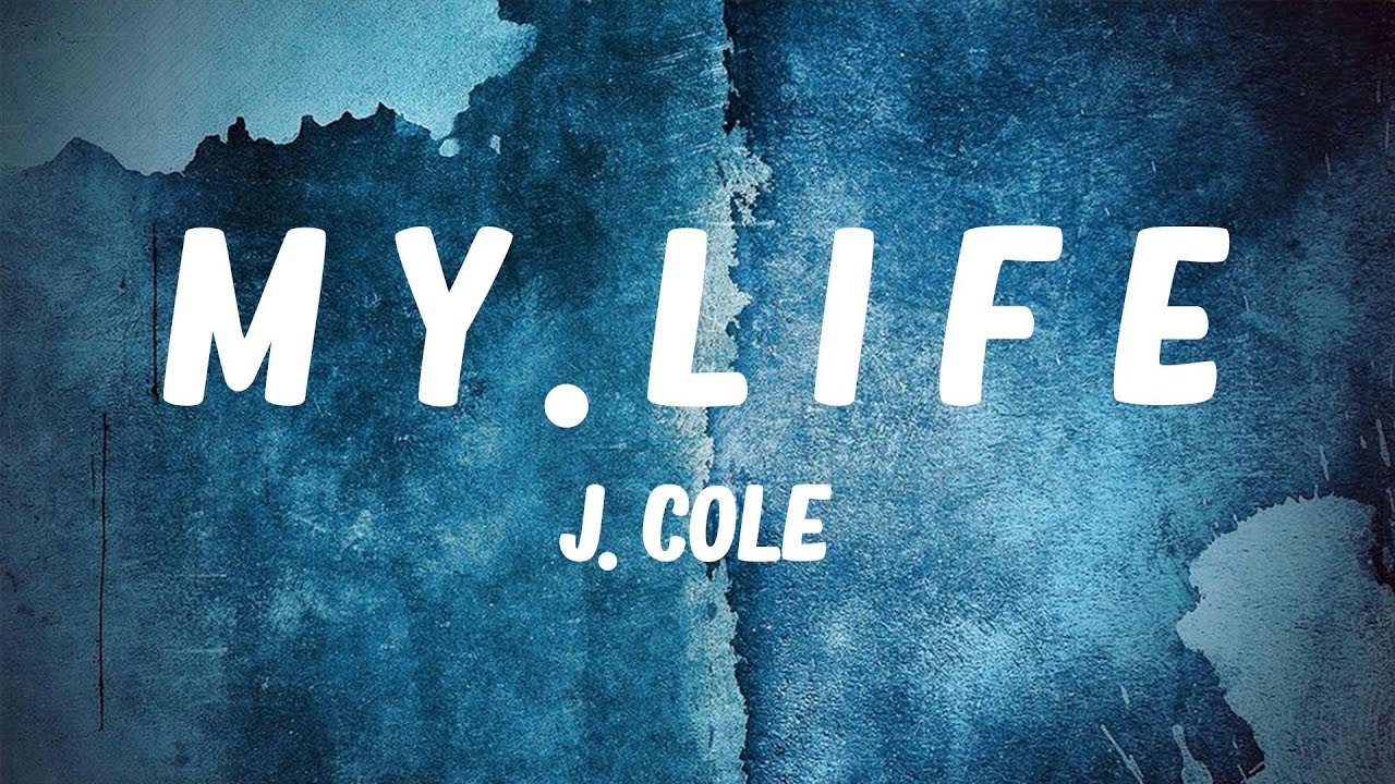J. Cole - m y . l i f e (Lyrics) - YouTube