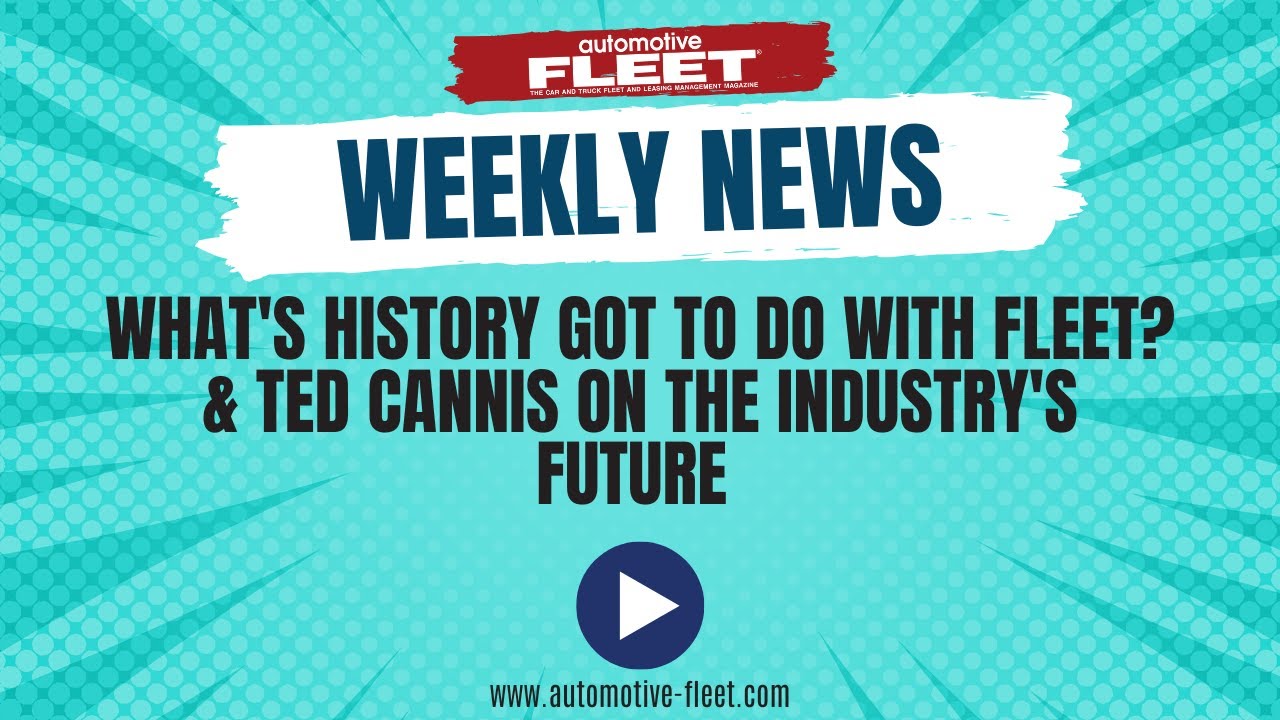 What's History Got to Do with Fleet? & Ted Cannis on the Industry's ...