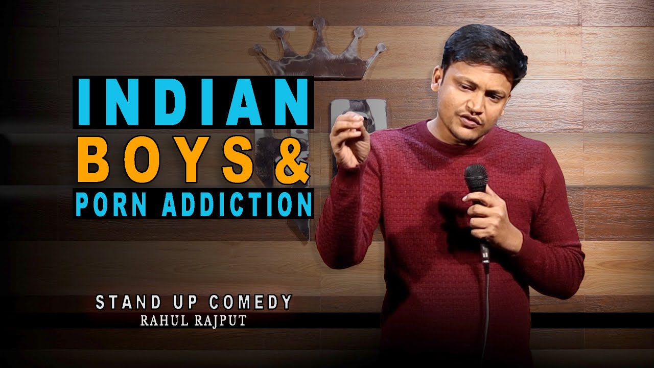 Indian Boys & Porn Addiction || Stand up comedy by Rahul Rajput - YouTube