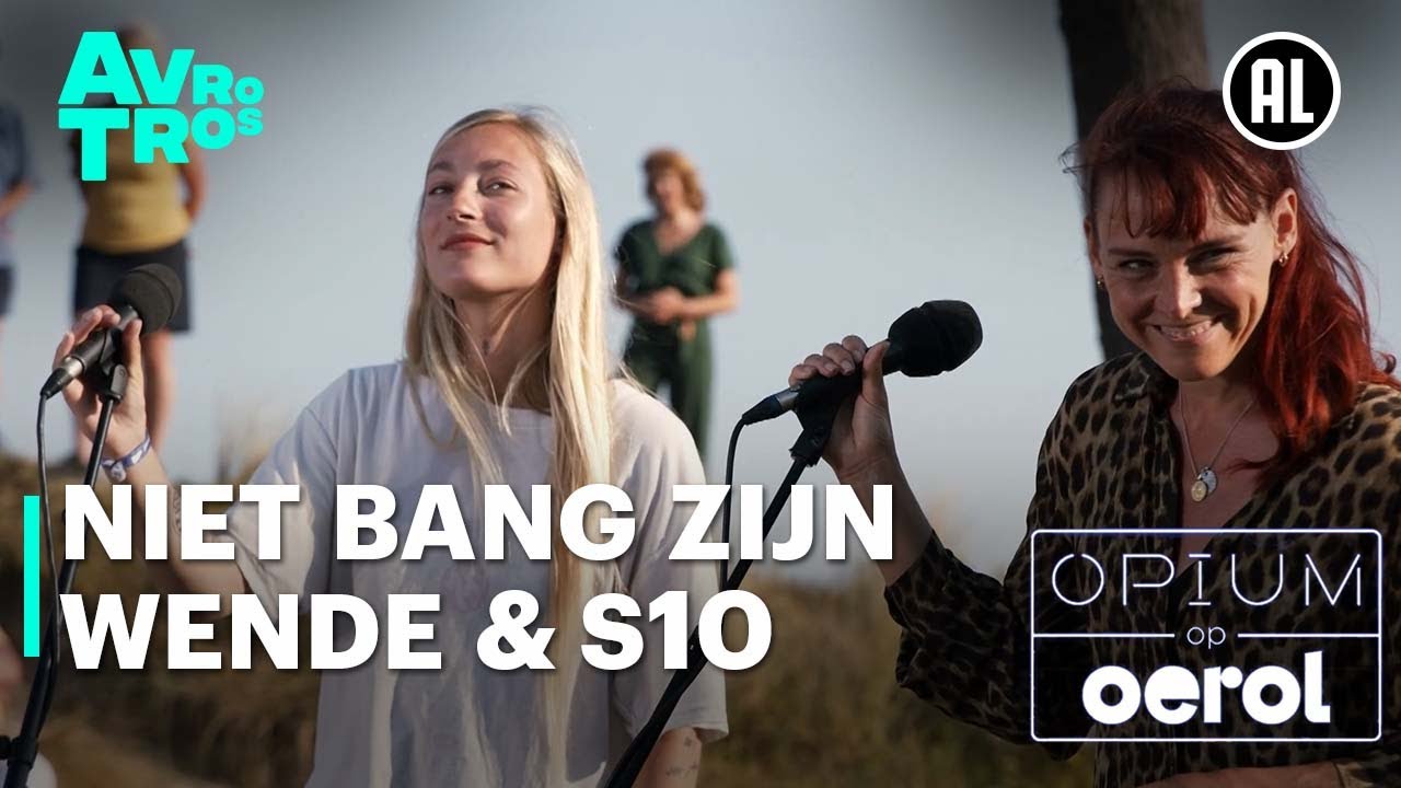 S10 en Wende - Niet bang zijn | OPIUM OP OEROL 2023 - YouTube