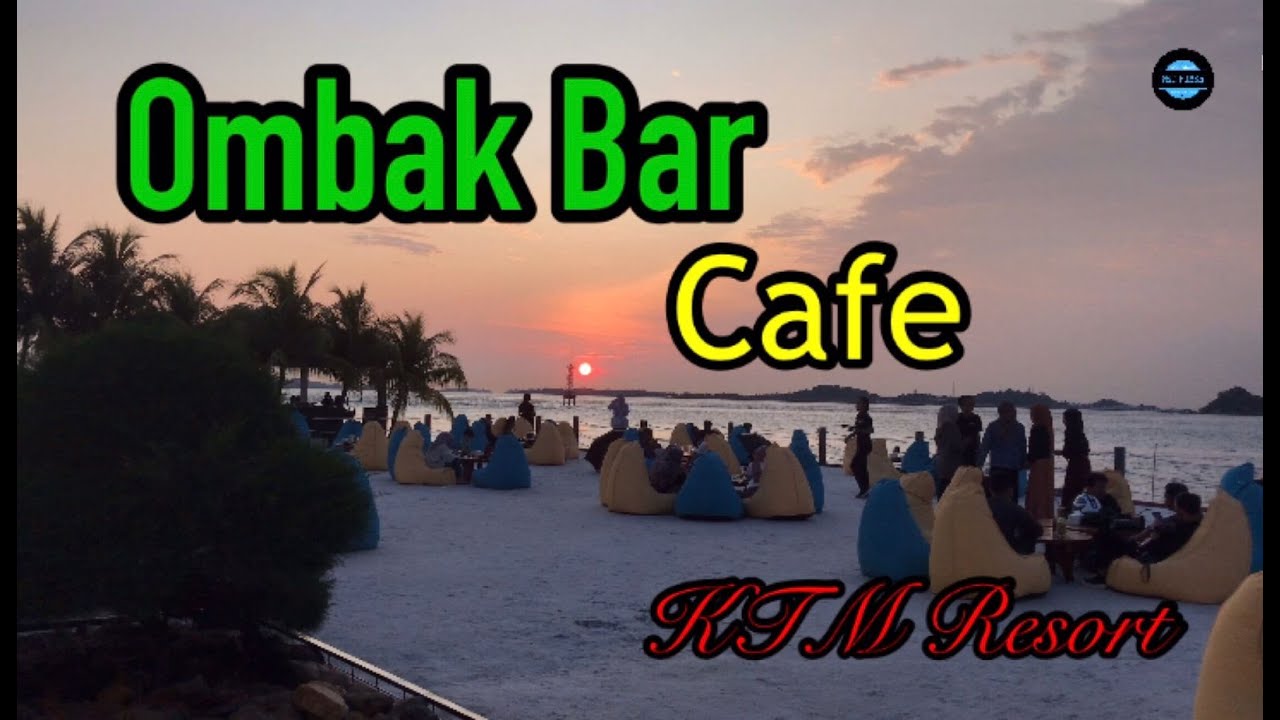 Ombak Bar Caffe || KTM Resort - YouTube