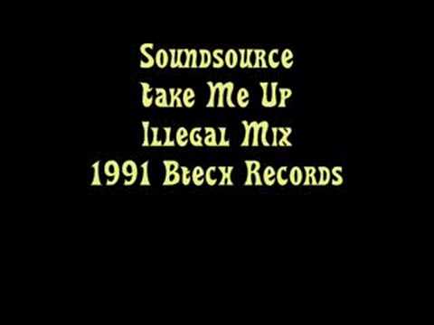 Soundsource - Take Me Up - Illegal Mix - 1991