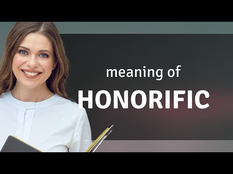 Honorific — meaning of HONORIFIC