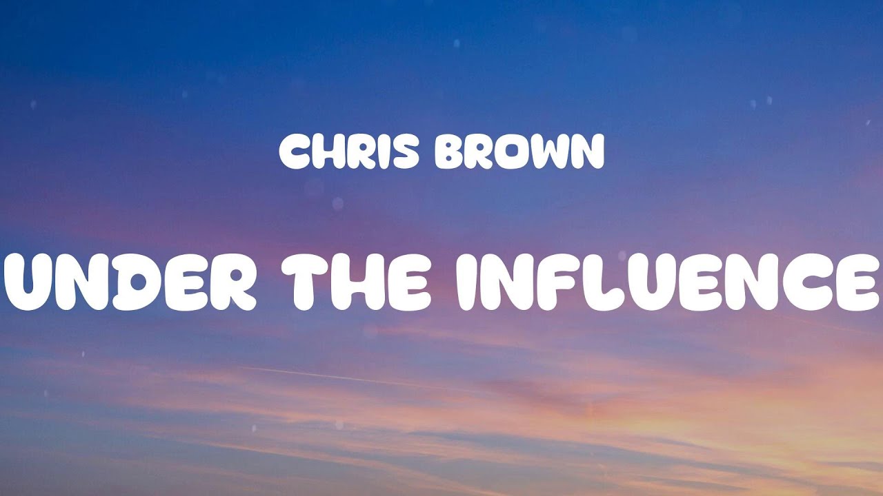 Under The Influence - Chris Brown, Billie Eilish, Justin Bieber ...