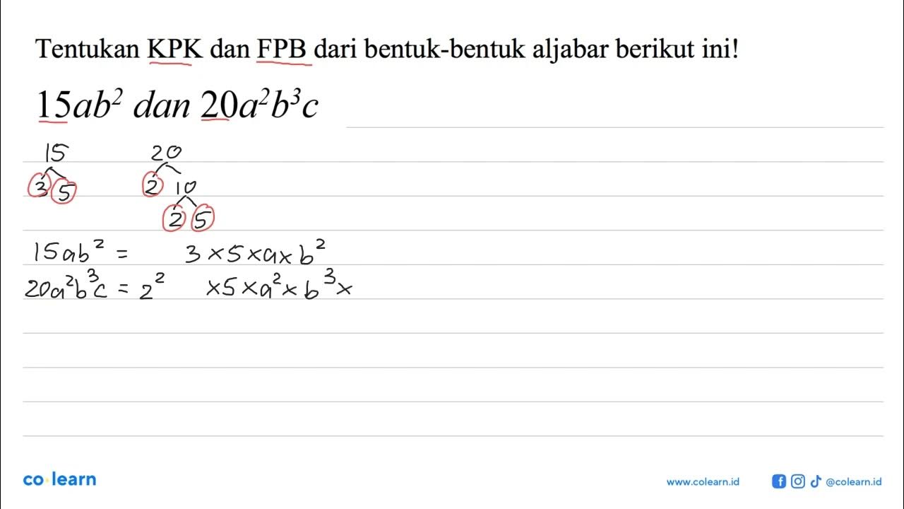 Tentukan KPK dan FPB dari bentuk-bentuk aljabar berikut ini! 15ab^(2) dan 20 a^(2)b^(3)c - YouTube