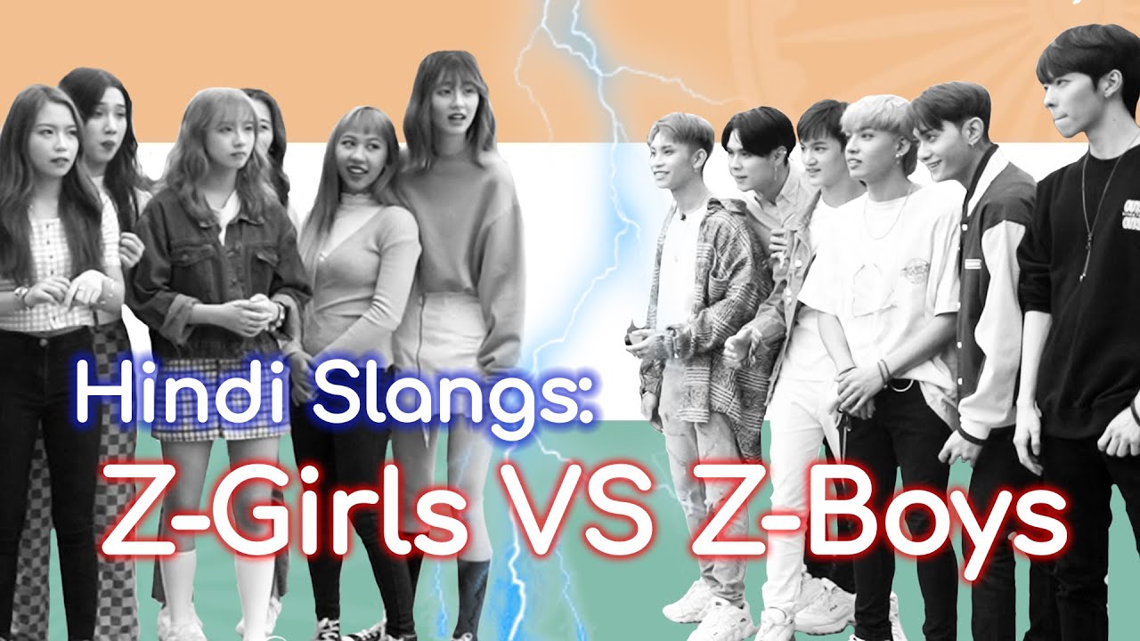 Z-Girls vs Z-Boys : Hindi Slangs - YouTube