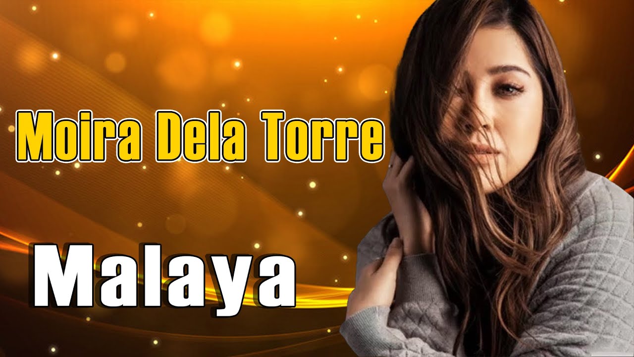 Malaya - Moira Dela Torre OPM Tagalog Love Song Collection 2024 - Best ...