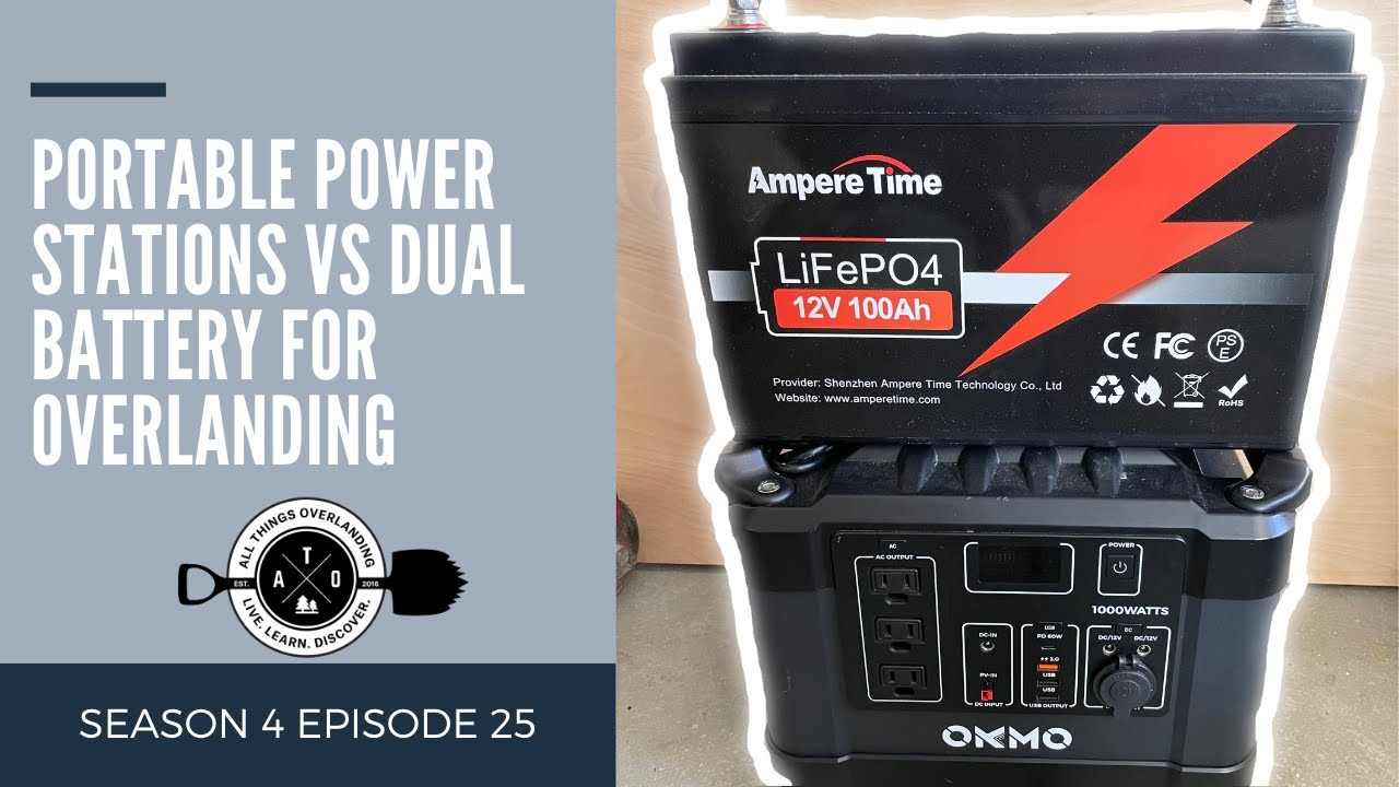 Portable Power Stations VS Dual Battery for Overlanding - What's Best ...