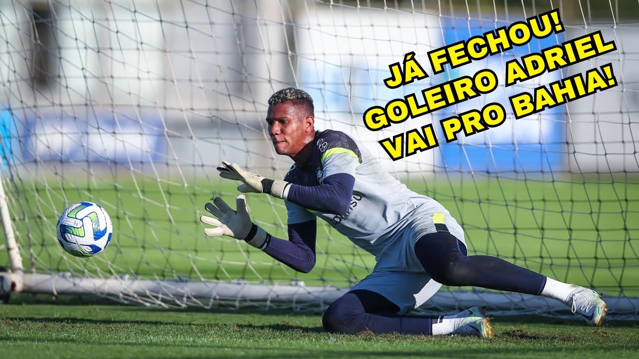 GOLEIRO ADRIEL É DO BAHIA! - YouTube