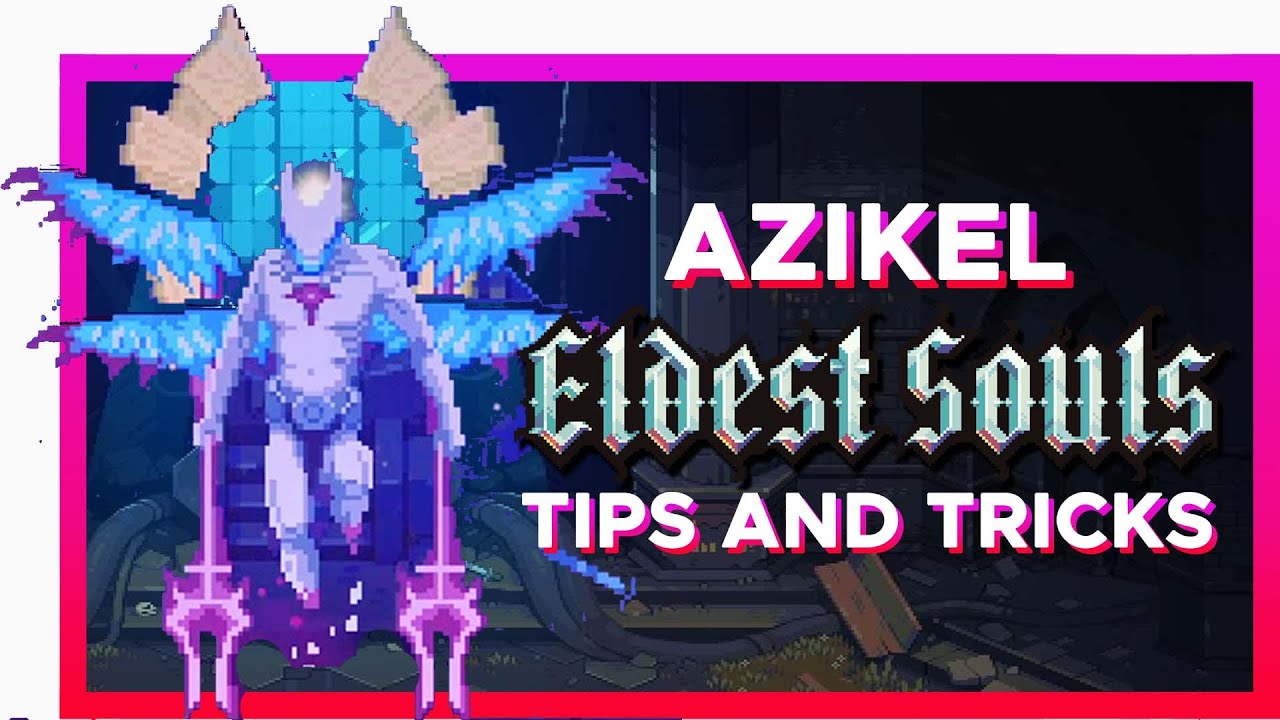 AZIKEL GUIDE | TIPS AND TRICKS (Eldest Souls) - YouTube