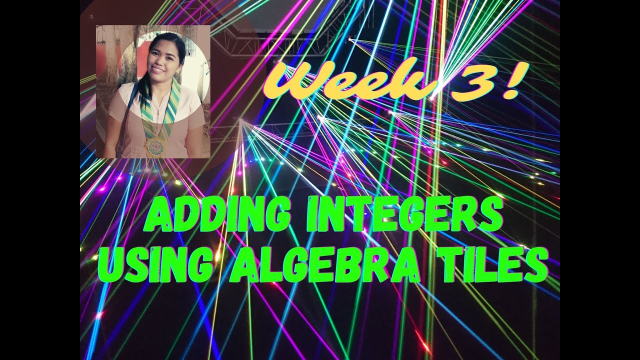 Week 3 - ADDING INTEGERS USING ALGEBRA TILES - YouTube
