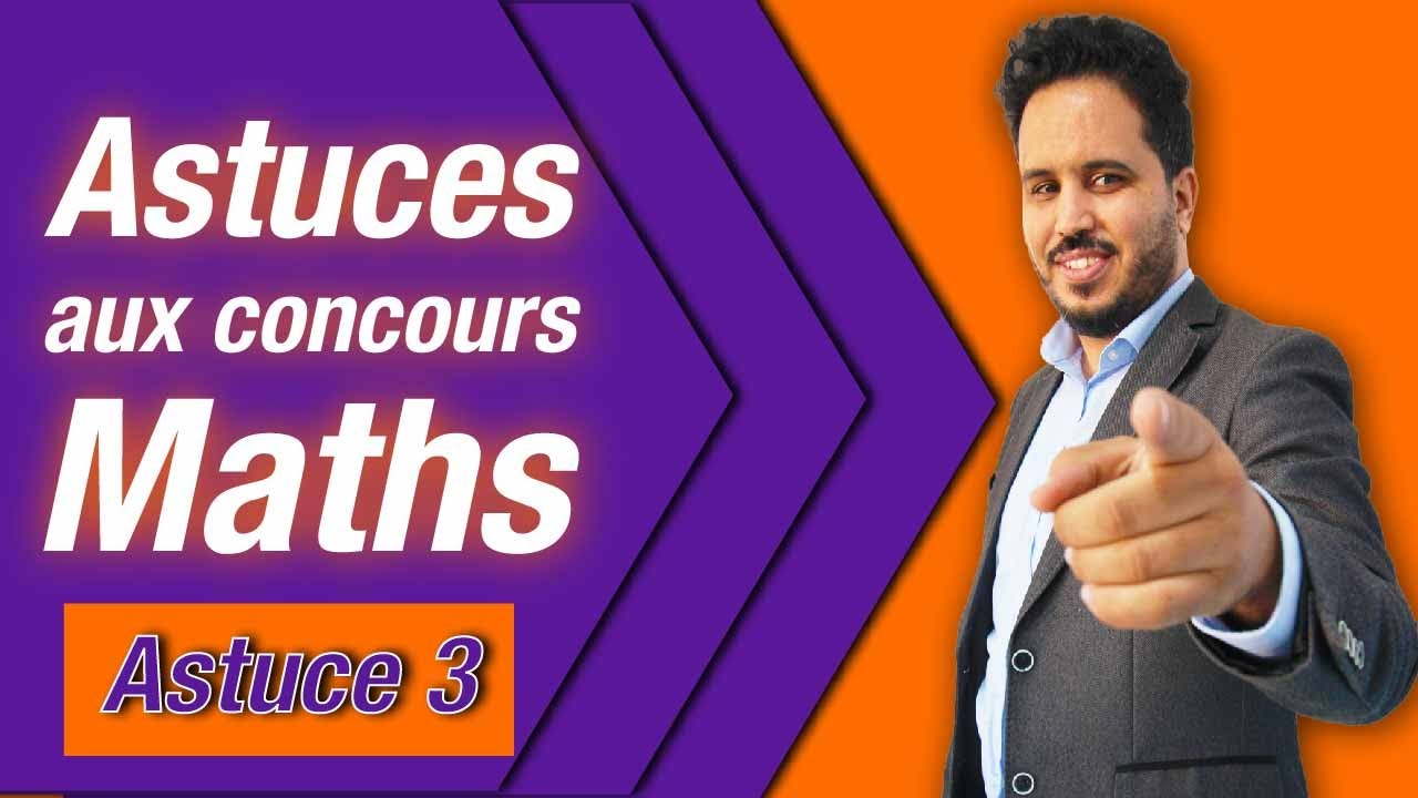 Préparation aux concours astuce 3/20 maths - YouTube