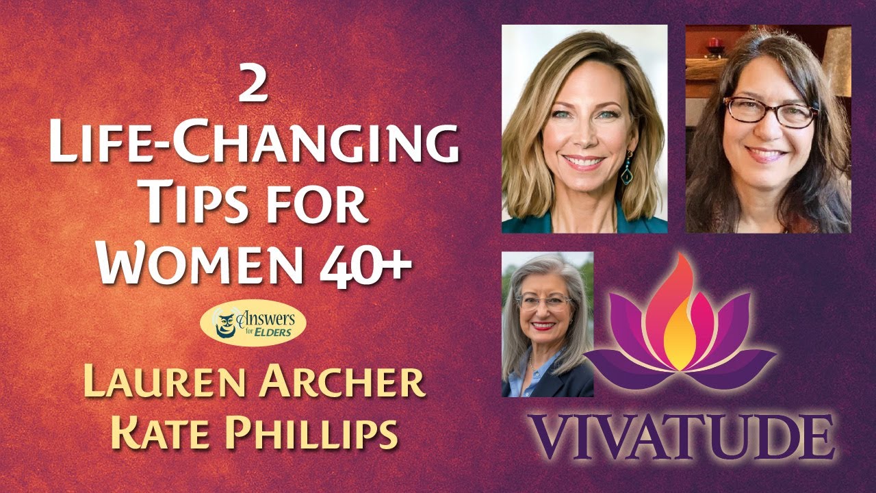 Top 2 Tips to Thrive After 40 | Vivatude with Lauren Archer & Kate ...